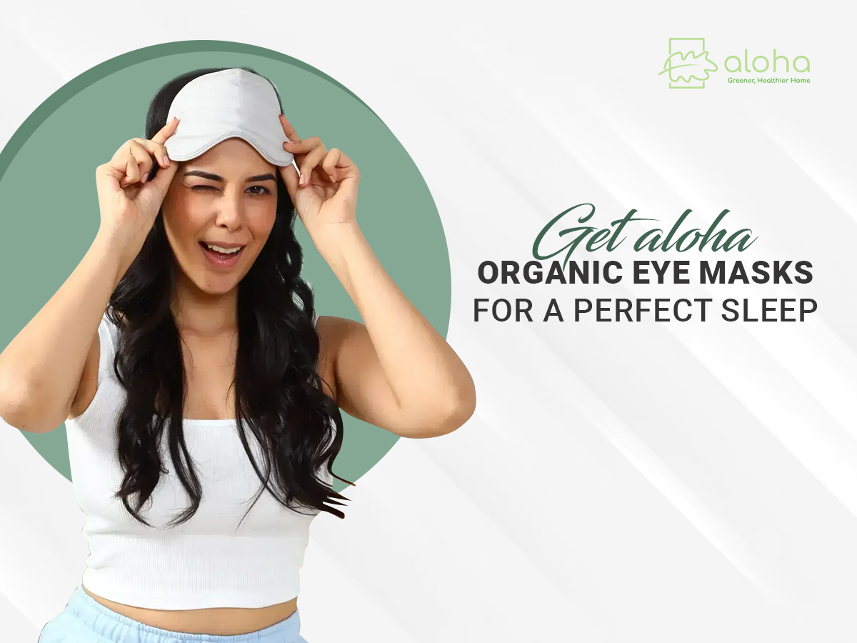 Get aloha organic eye masks for a perfect sleep